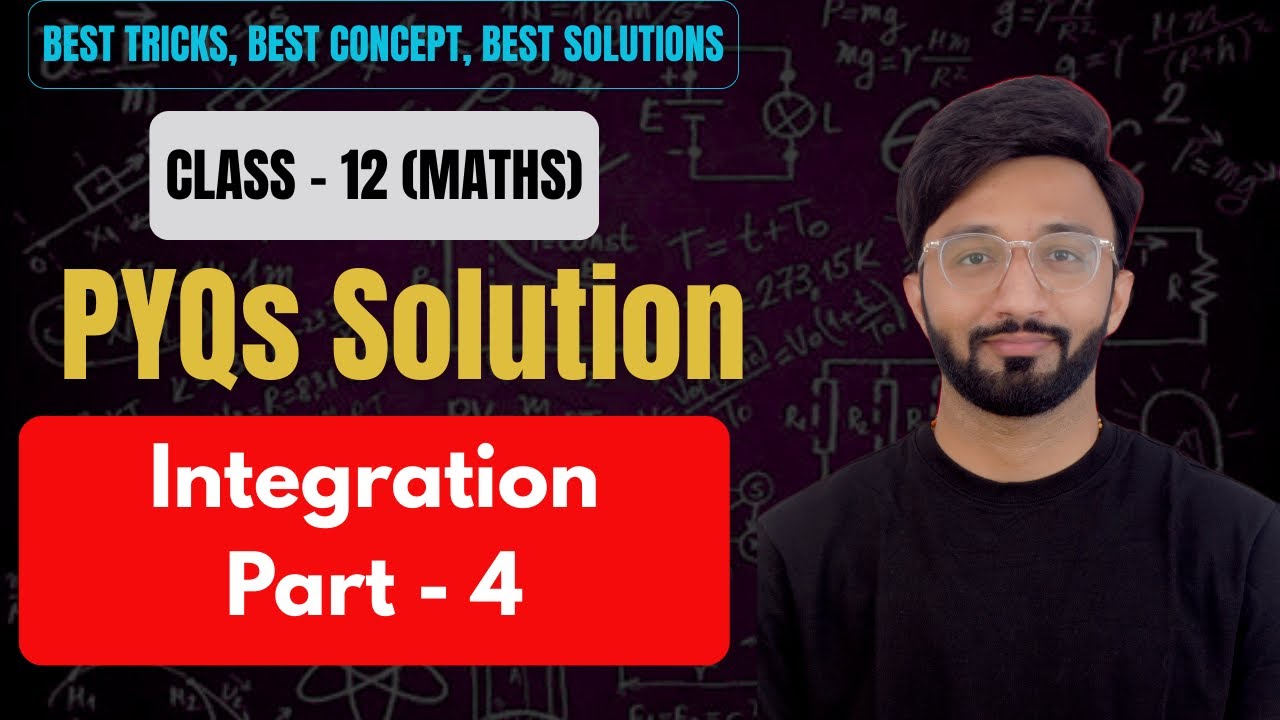 Class 12 Maths |most important pyqs | chap 7 | integration | board 2025 ...