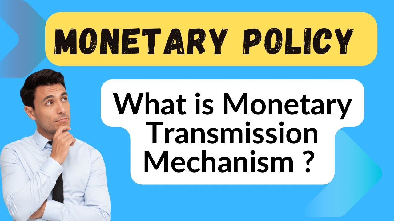What is Monetary Transmission Mechanism | Transmission Channels ...