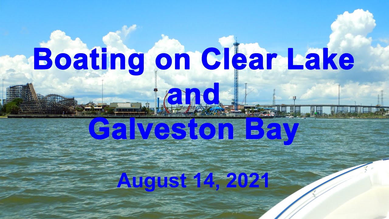 Boating on Clear Lake and Galveston Bay - YouTube