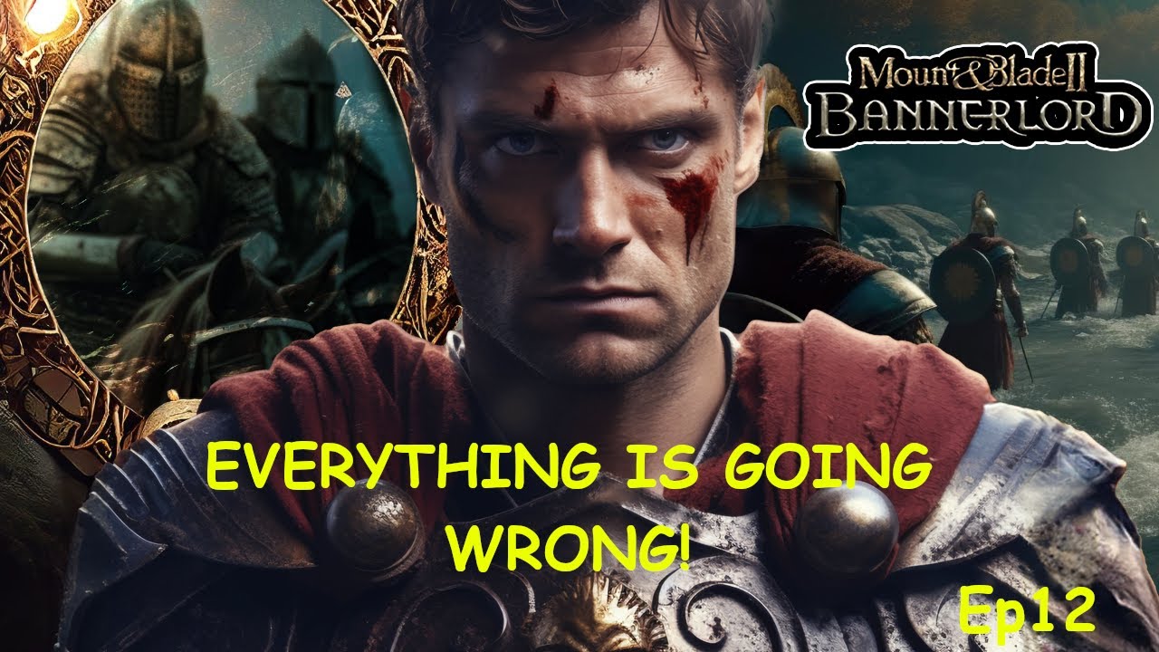 Companions Only EVERYTHING IS GOING WRONG! Episode 12 Mount and Blade 2 ...