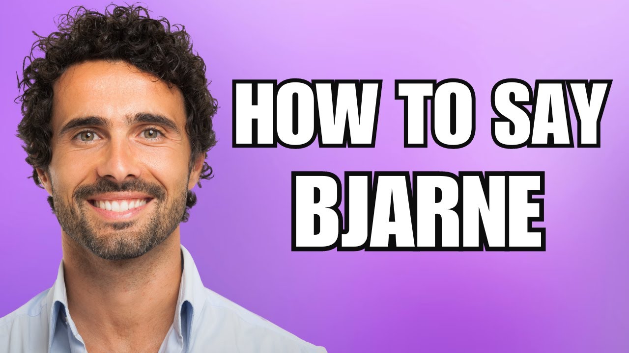 How To Pronounce Bjarne (Correctly) - YouTube