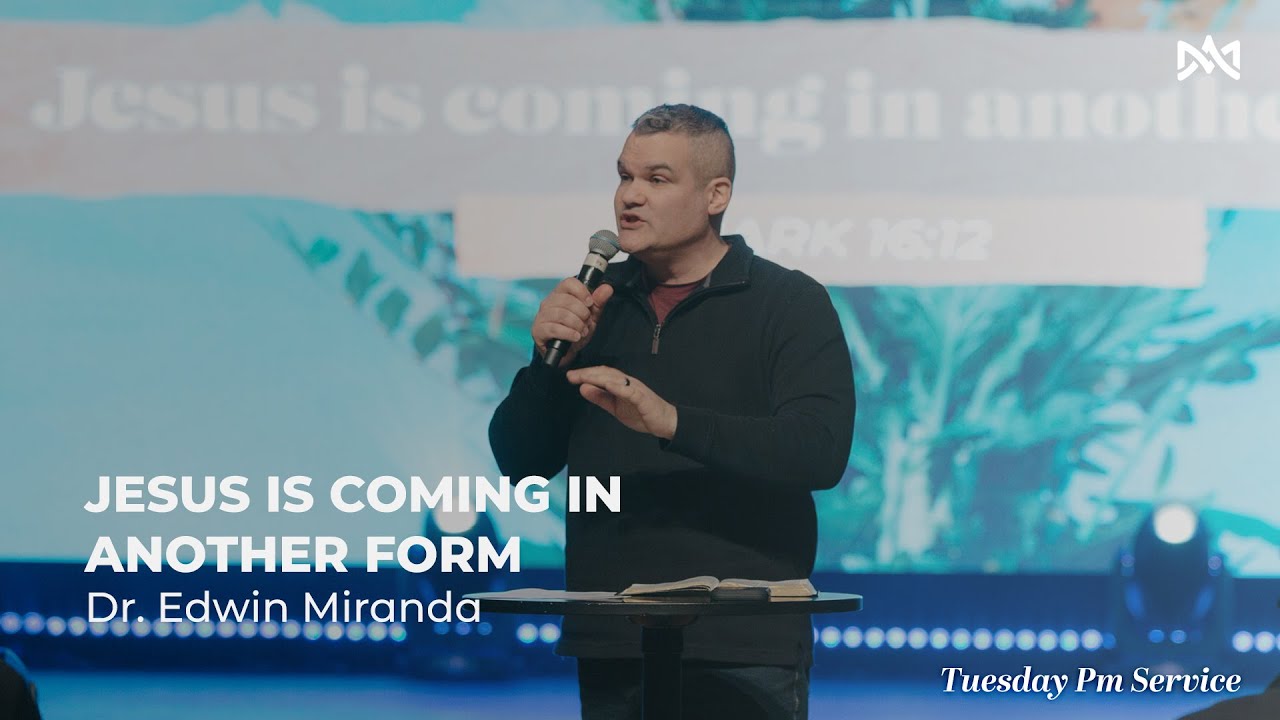 Jesus Is Coming in Another Form | Dr. Edwin Miranda - YouTube
