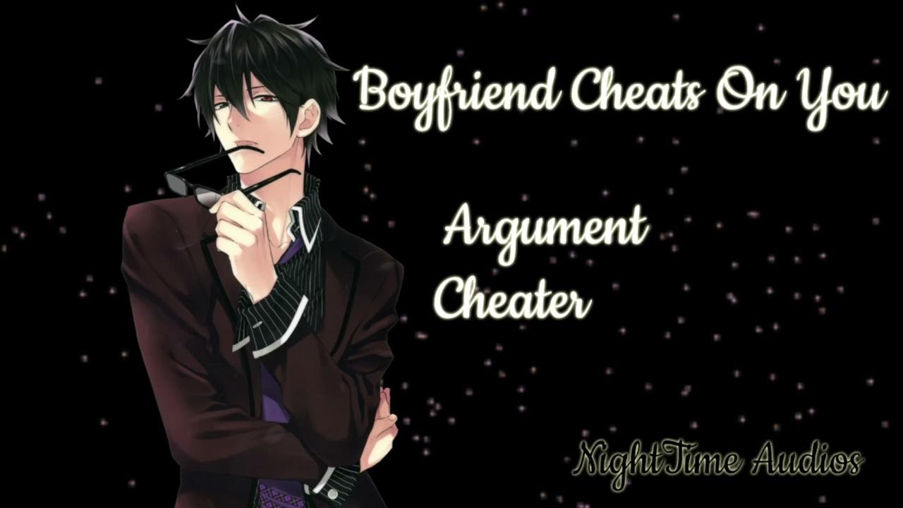 Boyfriend Cheats On You [Cheater] [Abuse Comfort] [Argument] [M4A] ASMR Boyfriend Roleplay - YouTube