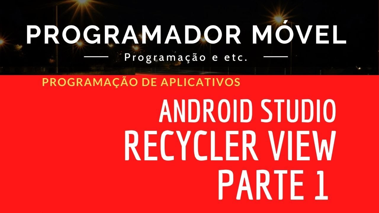 Android Studio #9 RecyclerView #1 Buscando dados no SQL Server - YouTube