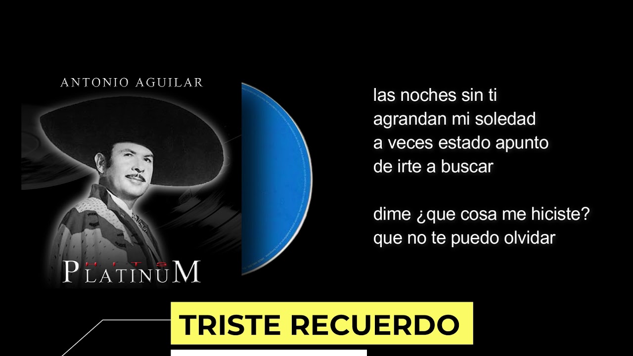 Triste recuerdo - Antonio Aguilar (Letra) - YouTube