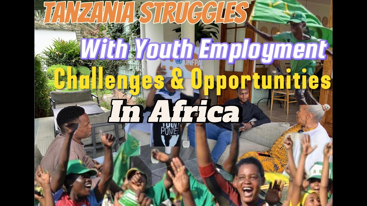 "Tanzania's Struggles with Youth Employment: Challenges and ...