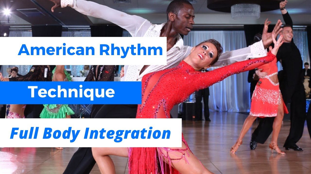 American Rhythm Technique Tutorial (Full Body Integration) - YouTube