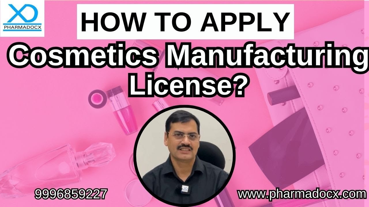 How to apply for Cosmetics Manufacturing License in India | 2024 ...