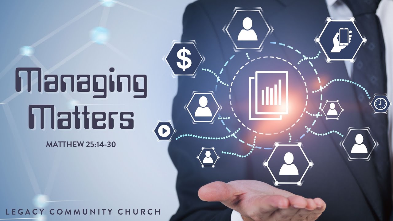 Legacy Community Church | May 19, 2024 | Managing Matters - YouTube