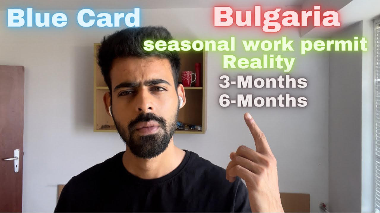 Bulgaria Seasonal Work Permit-Reality Check #workpermitvisa # ...