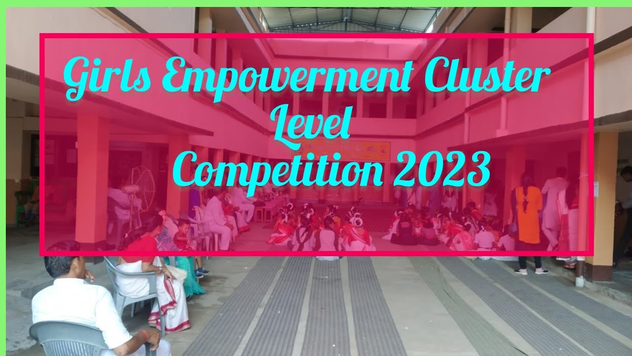 // Girls Empowerment Cluster level Competition held at Chakuliya ...