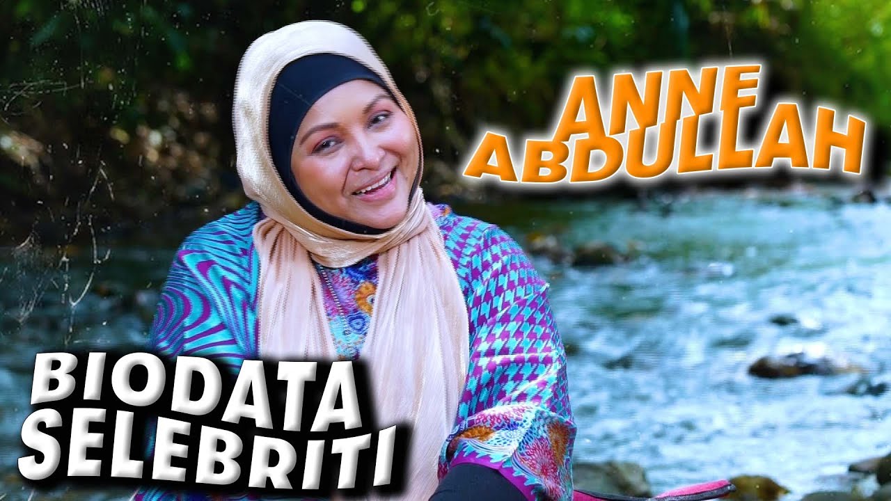 BIODATA SELEBRITI ANNE ABDULLAH A.AIDA PRODUCTION - YouTube