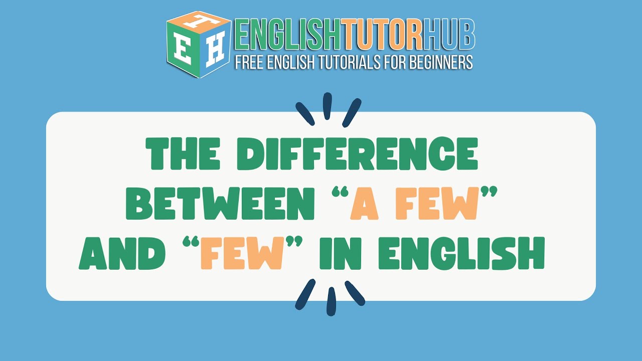 The difference between A FEW and FEW in English - YouTube