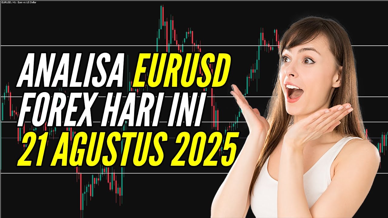 🔴 LIVE: Analisa Forex Hari Ini EURUSD 21 Agustus 2025 (forecast ...