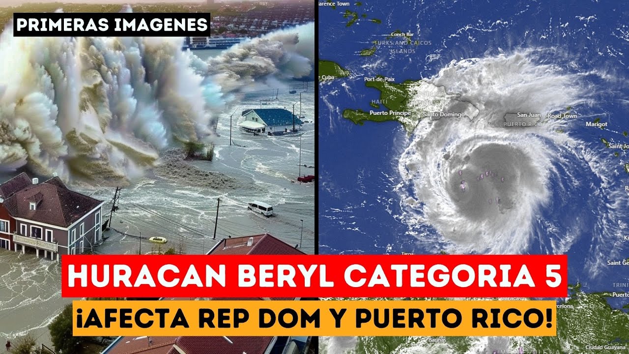 HURACÁN BERYL CATEGORÍA 5 EMPIEZA A AFECTAR REP. DOM. Y PUERTO RICO ...