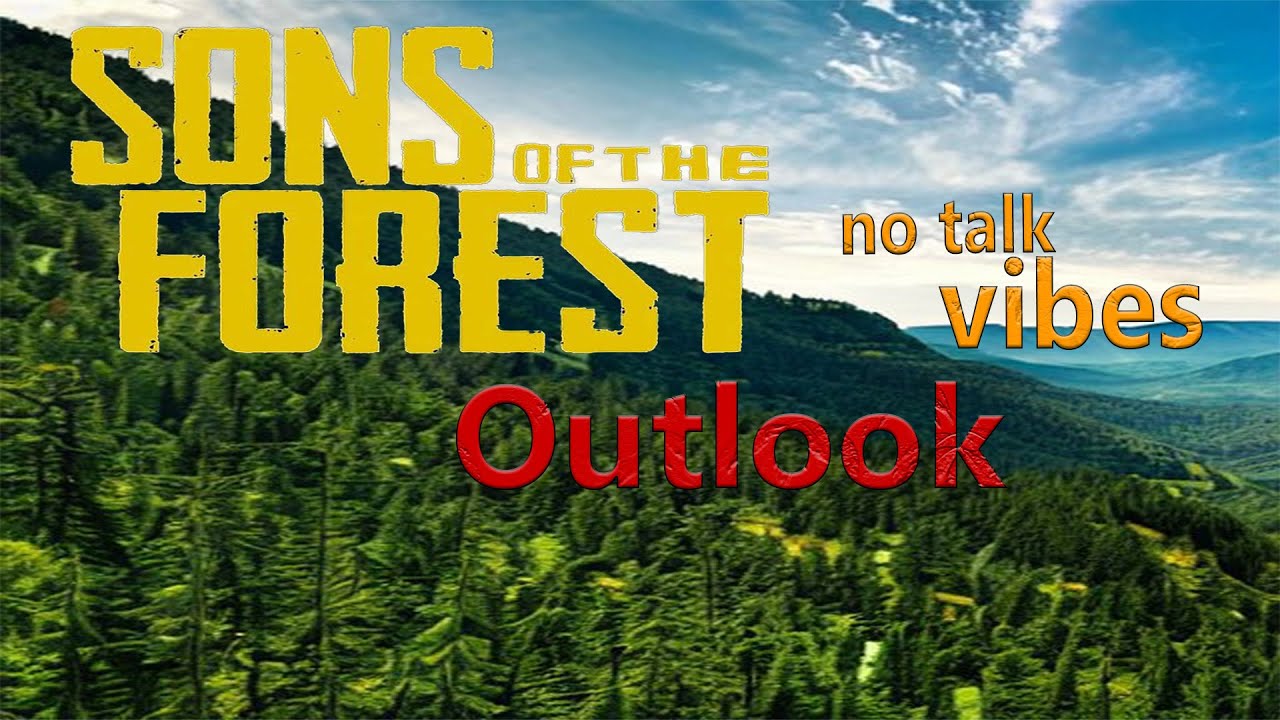 Sons of the forest - Outlook - No talk only gamesound - Chill&game ...