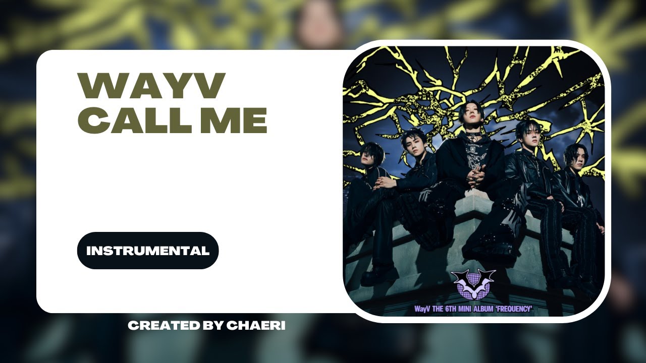 CLEAN INSTRUMENTAL | WayV 威神V 'Call Me' - YouTube