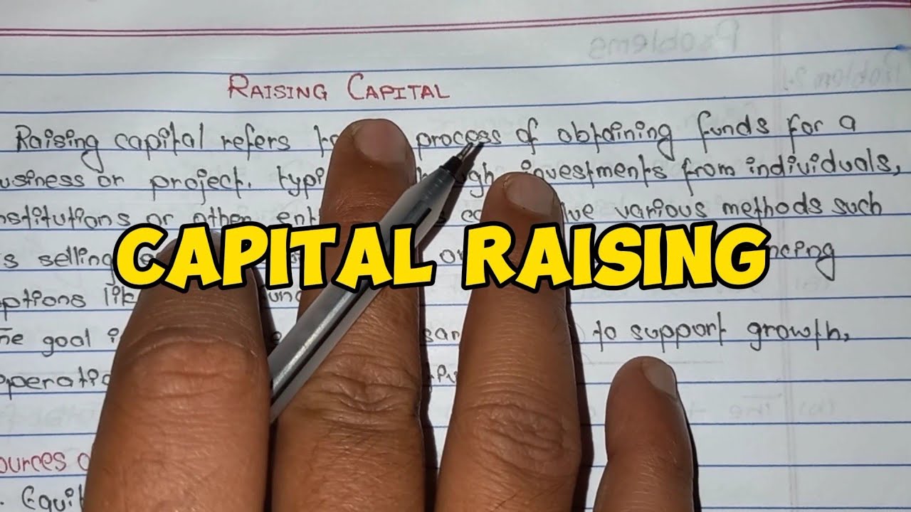 Raising Capital || Definition, Sources, Uses & Importance of Raising ...