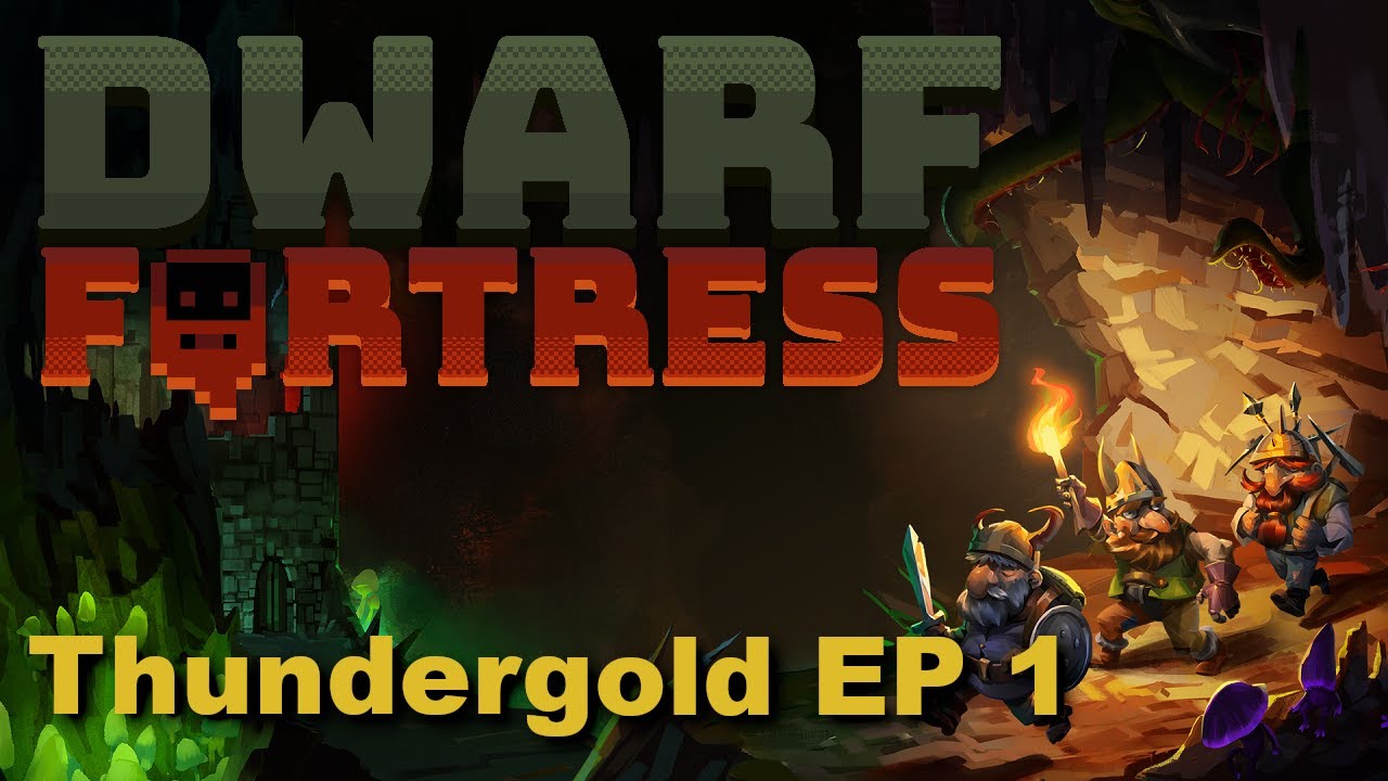Dwarf Fortress Thundergold EP 1 - YouTube