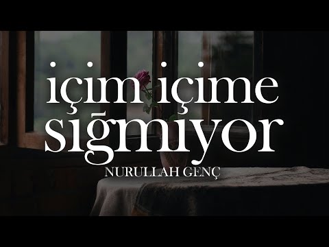 İçim İçime Sığmıyor - Nurullah Genç | Emre Özdemir