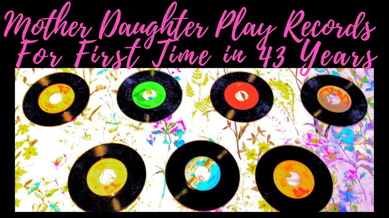 Mom and daughter share memory with records played for the first time in ...