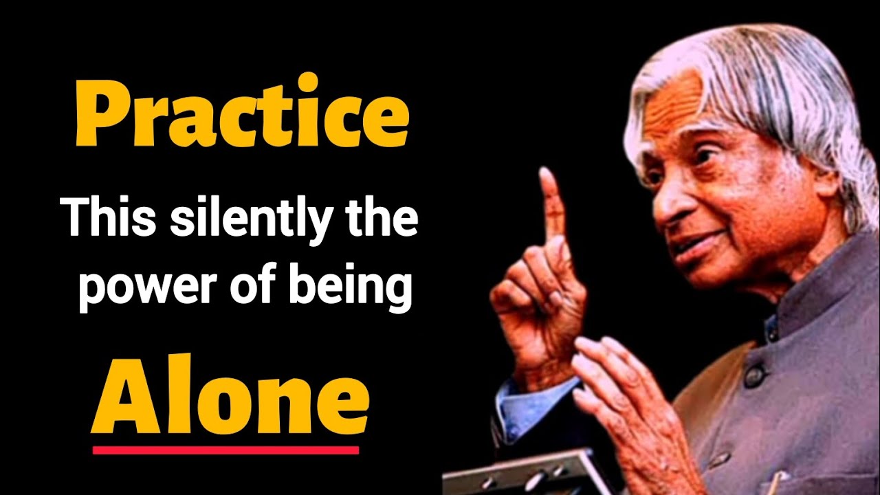 The Power Of Being Alone Practice This Silently | Dr. A.P.J Abdul Kalam ...
