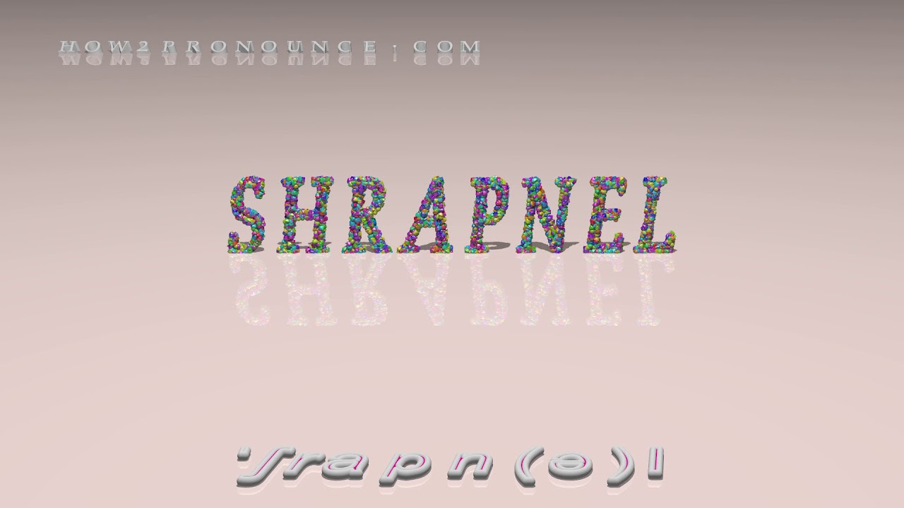shrapnel - pronunciation + Examples in sentences and phrases - YouTube