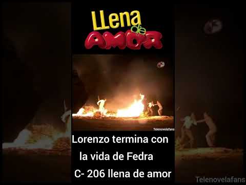 Llena de amor: Lorenzo termina con la vida de Fedra C-206 Gran final