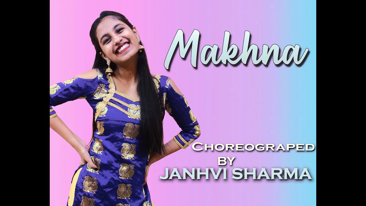 MAKHNA | CHOREOGRAPHED BY JANHVI R SHARMA - YouTube