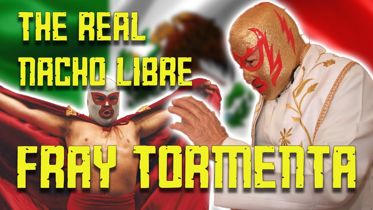 The Story Of The REAL Nacho Libre Fray Tormenta - YouTube