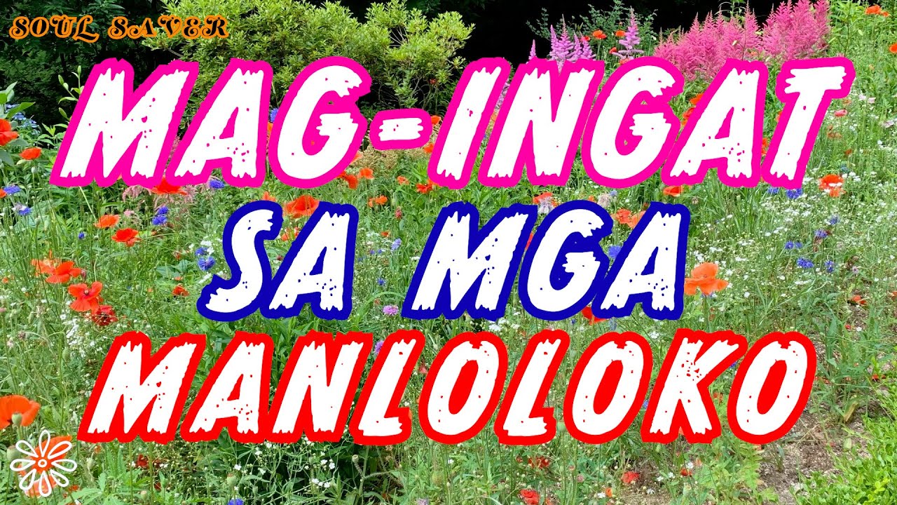 Mag-ingat sa mga Manloloko | 🌼 S0UL SAVER 🌼 - YouTube