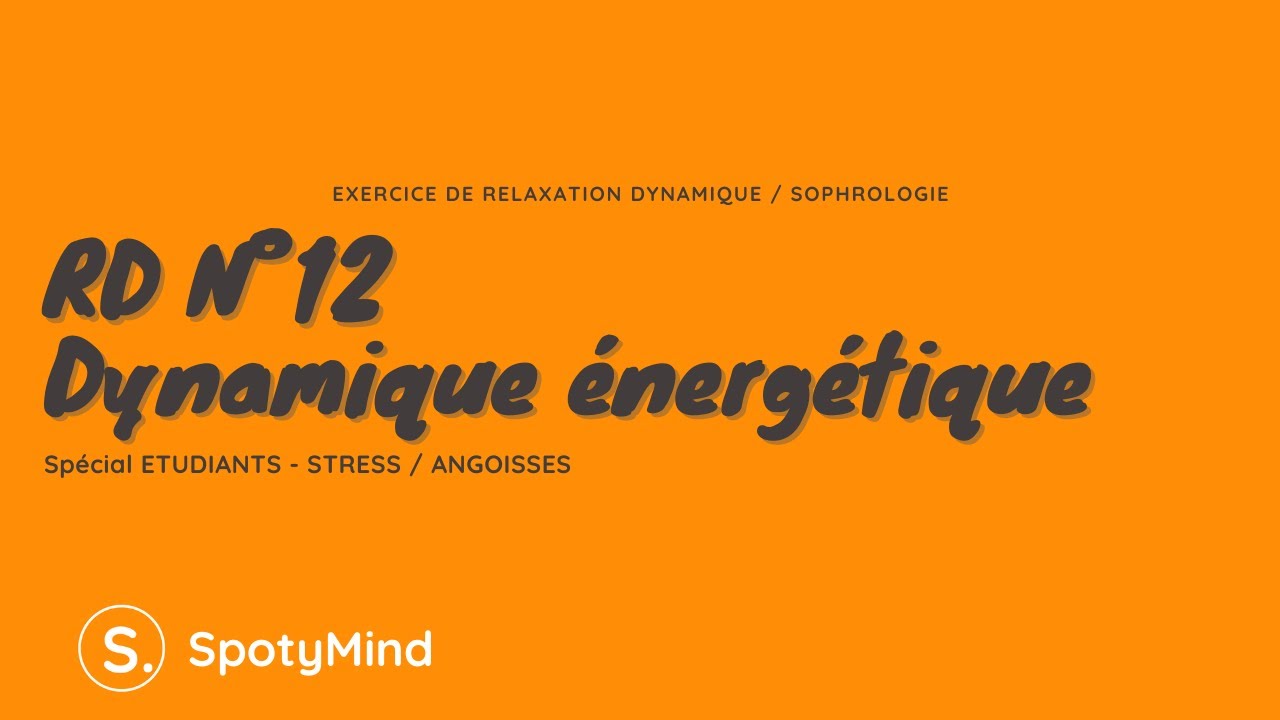 N°12: exercice de relaxation dynamique "Dynamique énergétique", Se ...