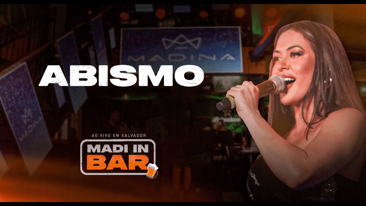 MADINA | ABISMO - MADI IN BAR (AO VIVO VIVO EM SALVADOR) - YouTube