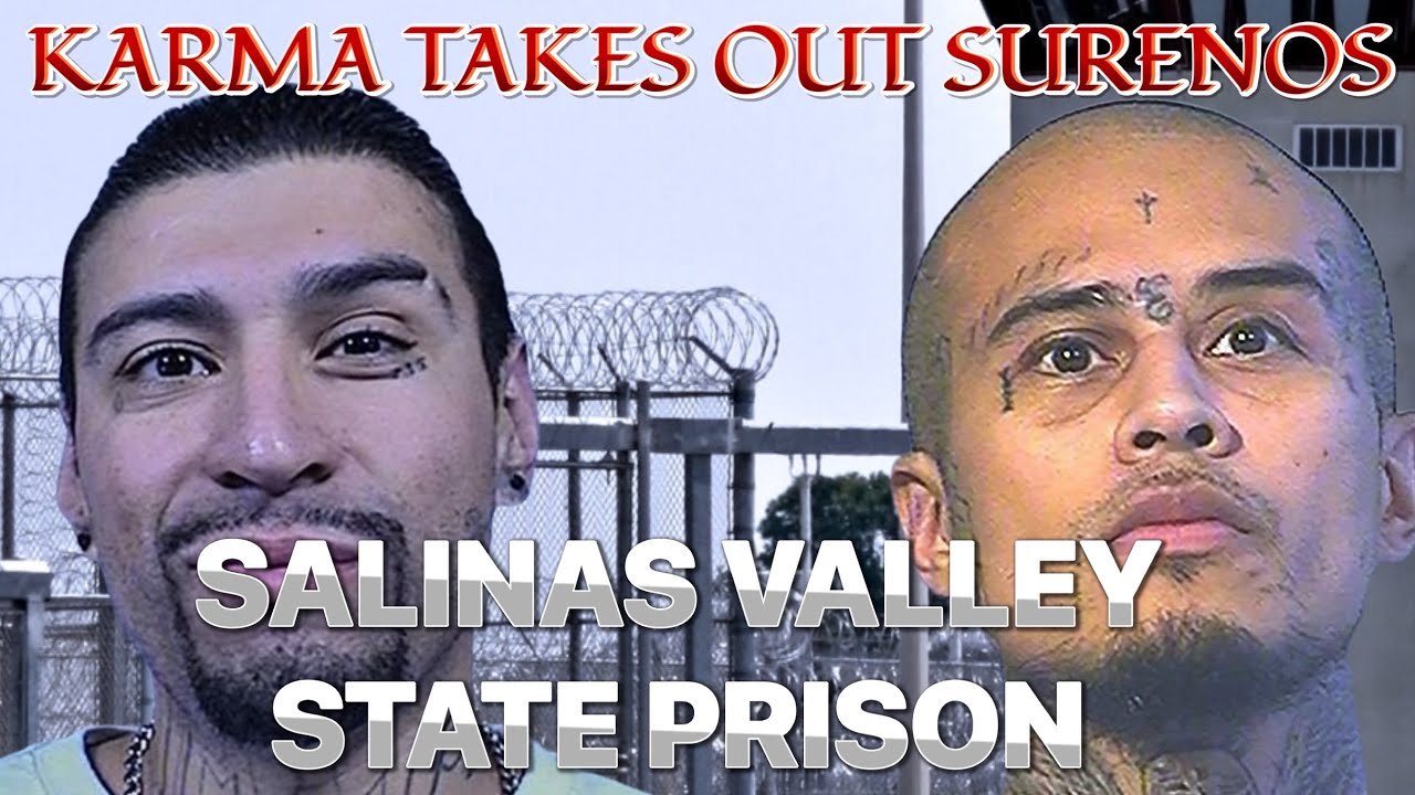 SALINAS VALLEY STATE PRISON..SURENO BLASTED HIS HOMIE IN 2020..KARMA ...