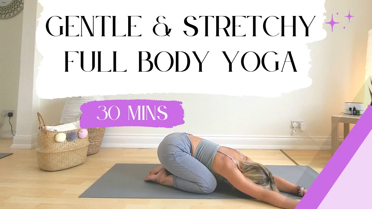 30 minute Gentle & Stretchy Full Body Yoga, Gentle Stretch Routine ...