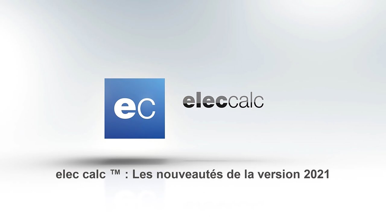 Vidéo elec calc™ : les nouveautés de la version 2021 - YouTube