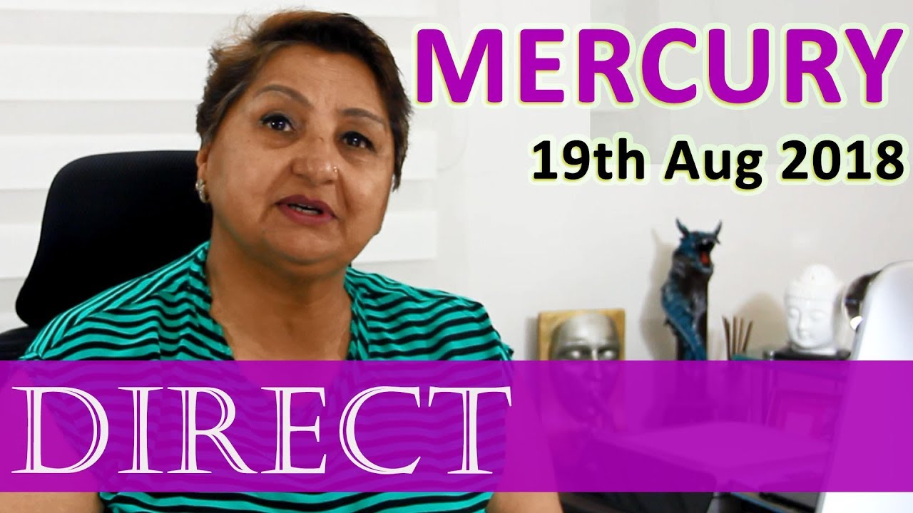 Mercury Goes Direct on 19th Aug 2018 - Communication Breaks And Brakes ...