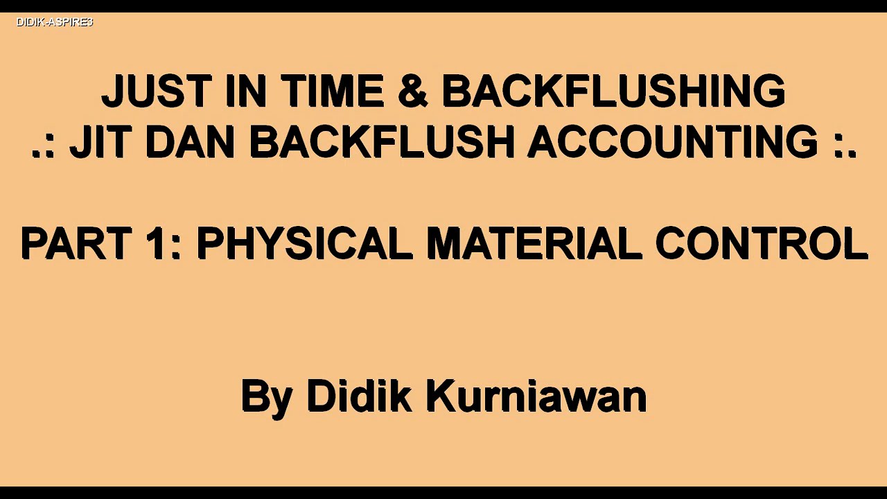 Just In Time & Backflushing (Part 1: Physical Material Control) - YouTube