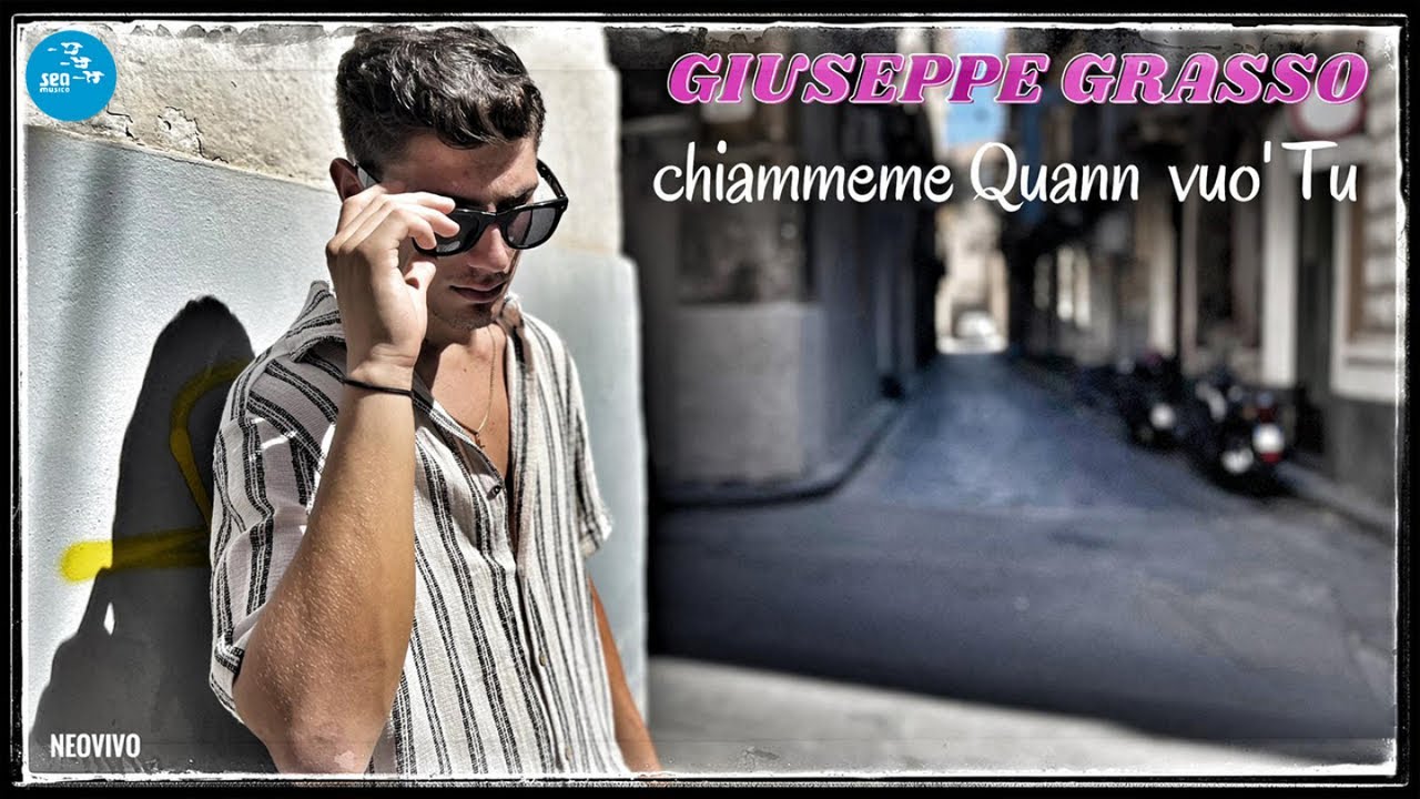 Giuseppe Grasso - Chiammeme quann vuo' tu ( Ufficiale 2022 ) - YouTube