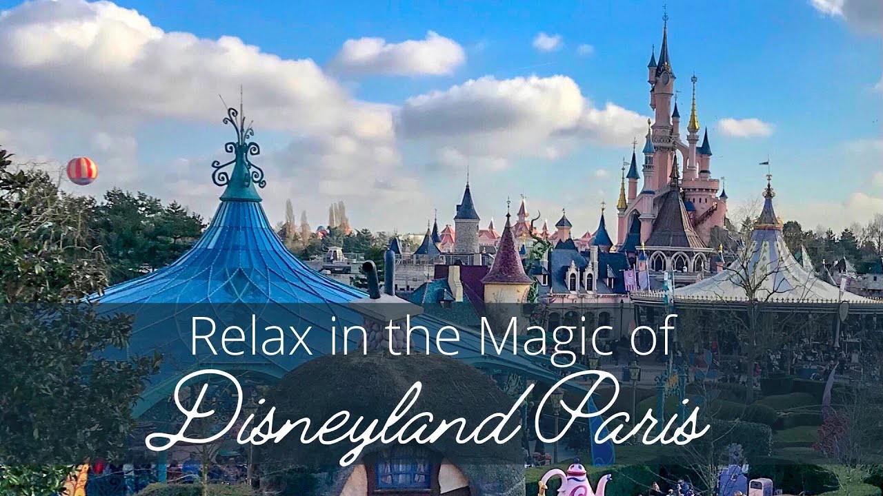 🎧 Relax in the Magic of Disneyland Paris | Calming, Sleep, Meditation ...