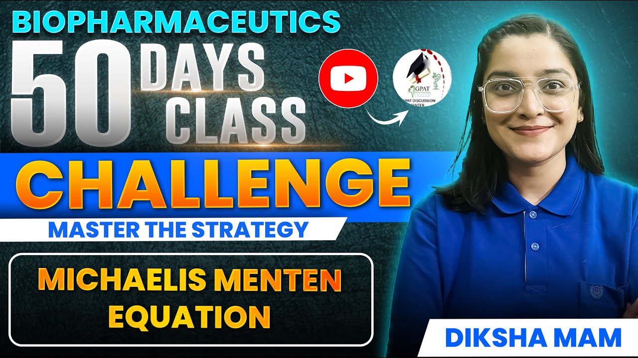 🚀CLASS- 06-Michaelis Menten equation || 50 Days Biopharmaceutics ...