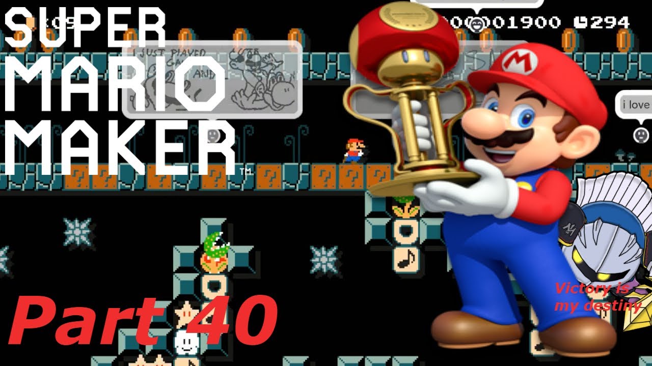 Super Mario Maker Part 40- Victory Is My Destiny - YouTube