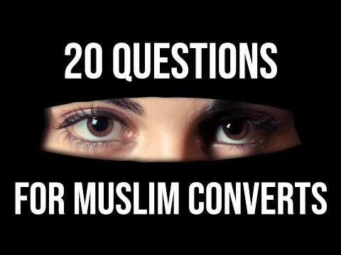 20 Questions For Muslim Converts