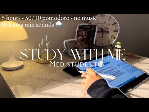 Study with me 5 hrs 🩺 | 50/10 pomodoro - no music - med school exam