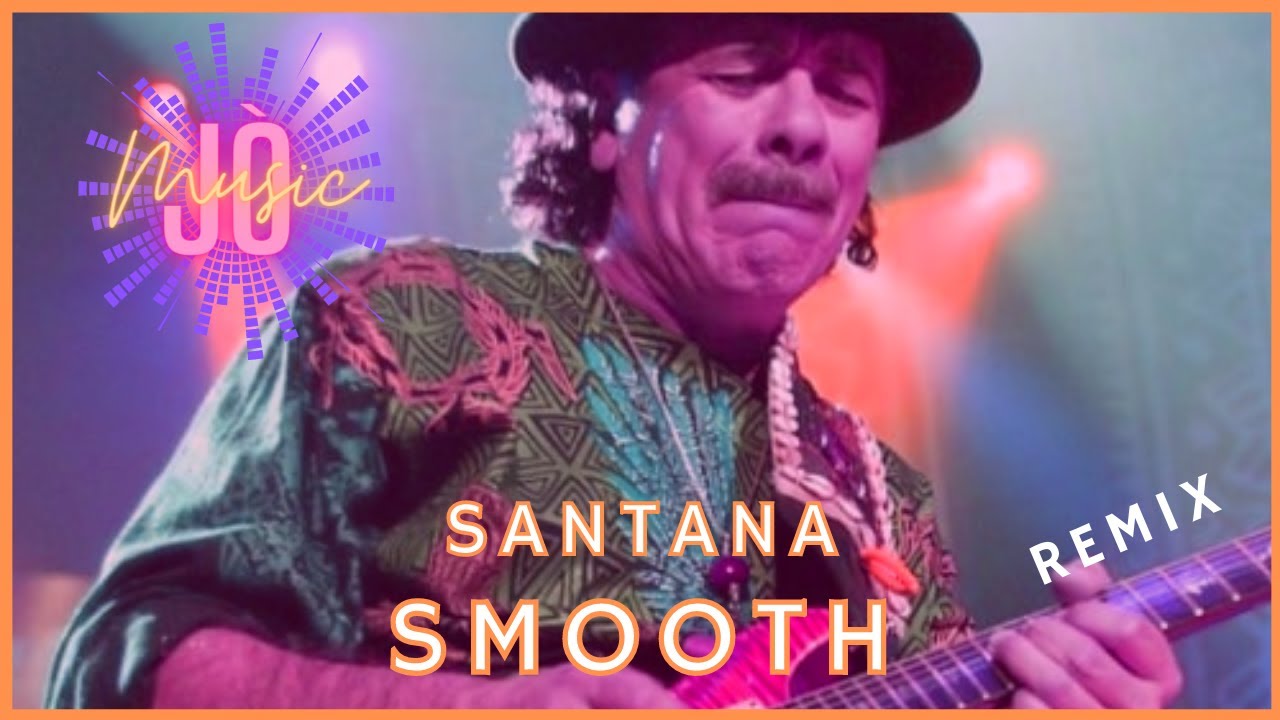Smooth Santana Jò Music Remix House - YouTube