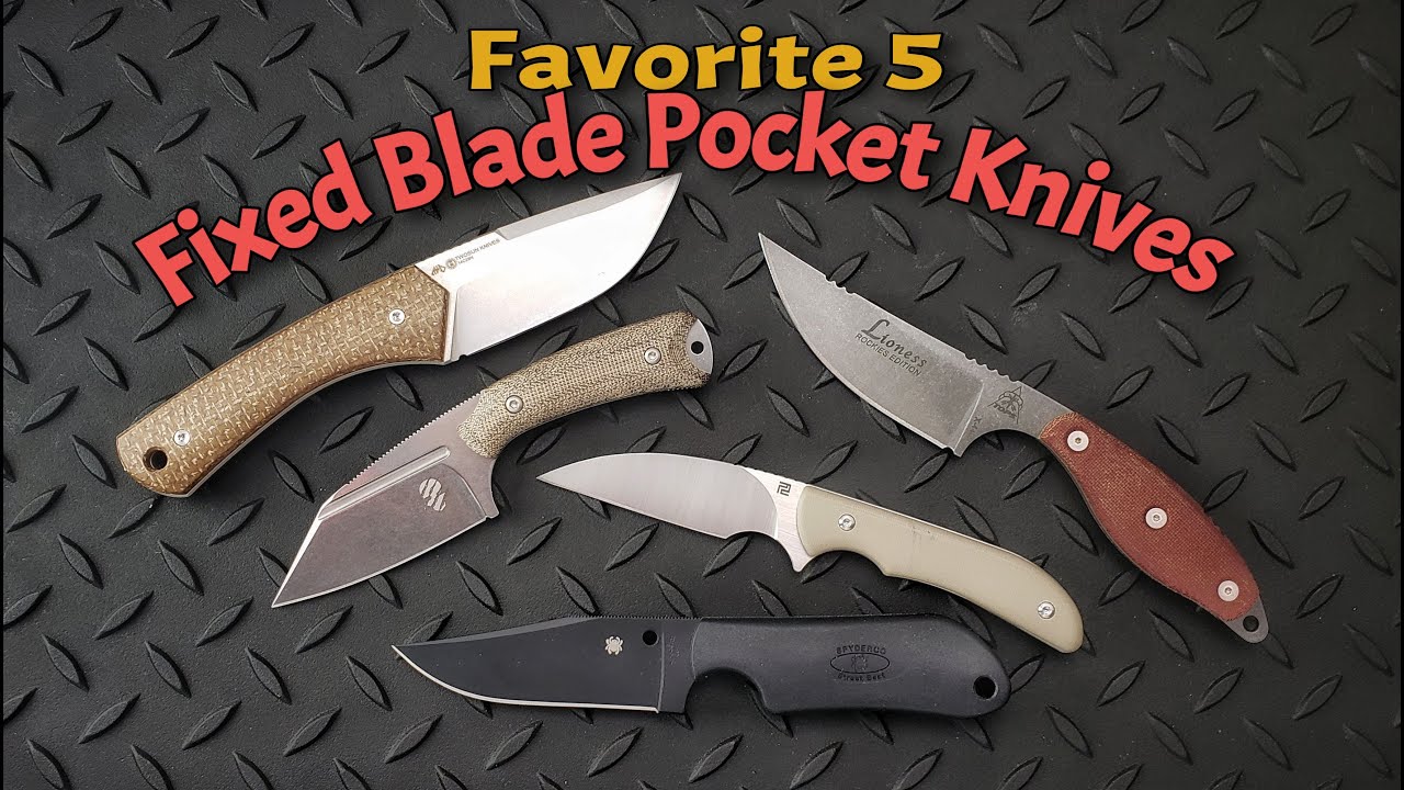 Favorite 5 Fixed Blade Pocket Knives - YouTube