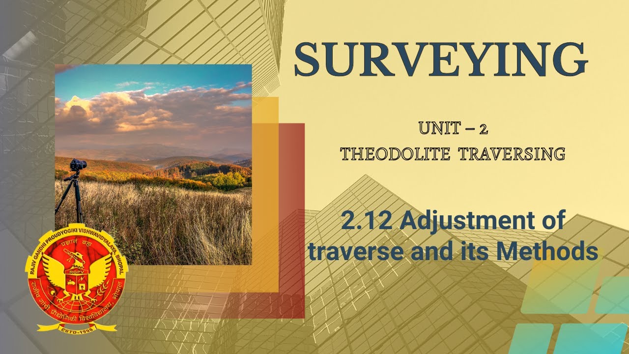 2.12 Adjustment of Traverse & its Methods | Unit 2 | CE-303 | Surveying ...