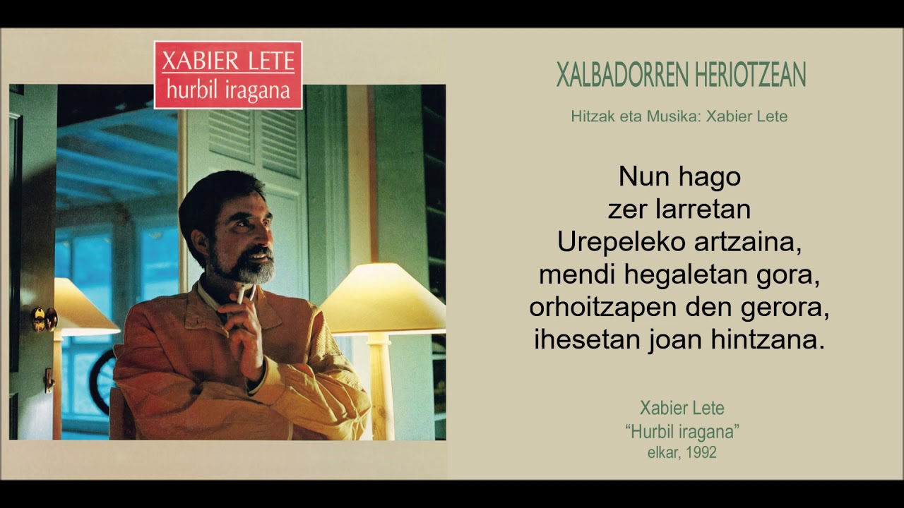 XABIER LETE - XALBADORREN HERIOTZEAN (Lyric Video) - YouTube