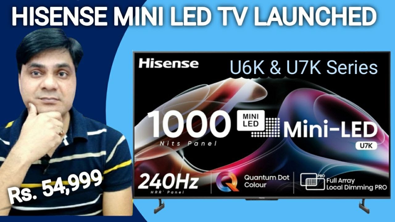 Hisense Mini Led 4K Tv Launched in India | Hisense U6K & U7K Series ...