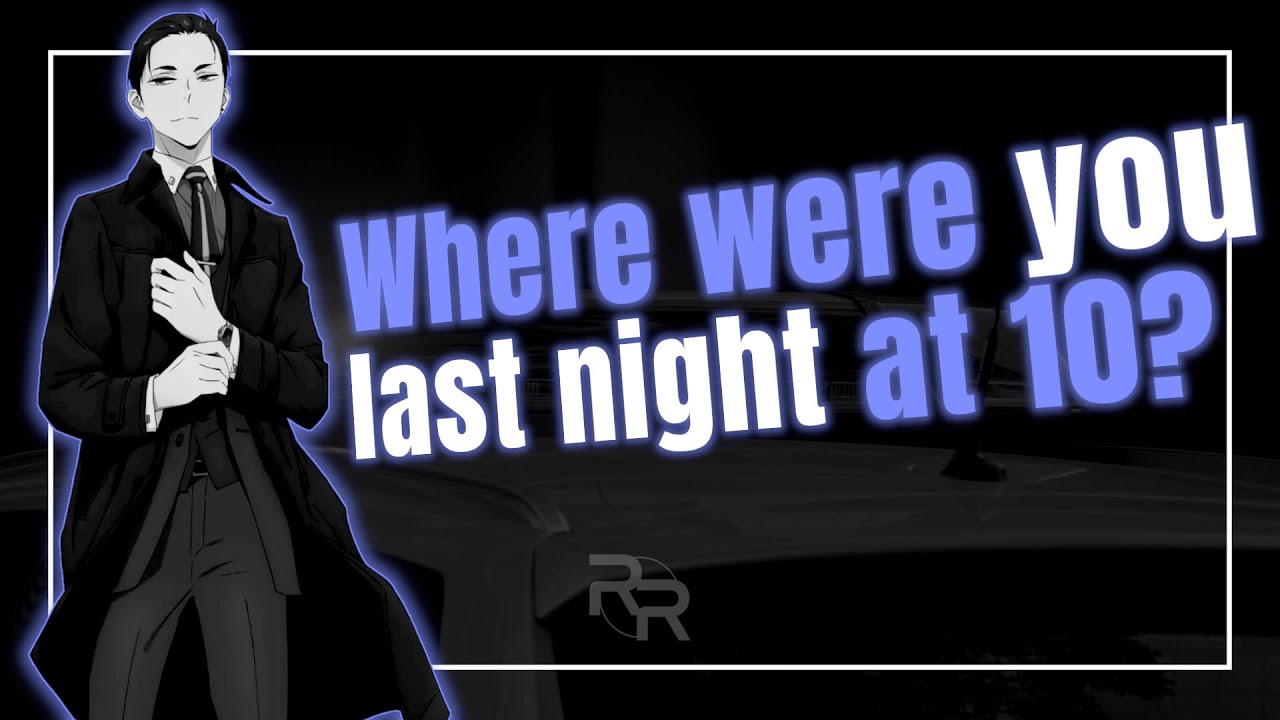 You Are A Suspect [M4A] [ASMR RP] [YANDERE LISTENER] [INTERROGATION ...